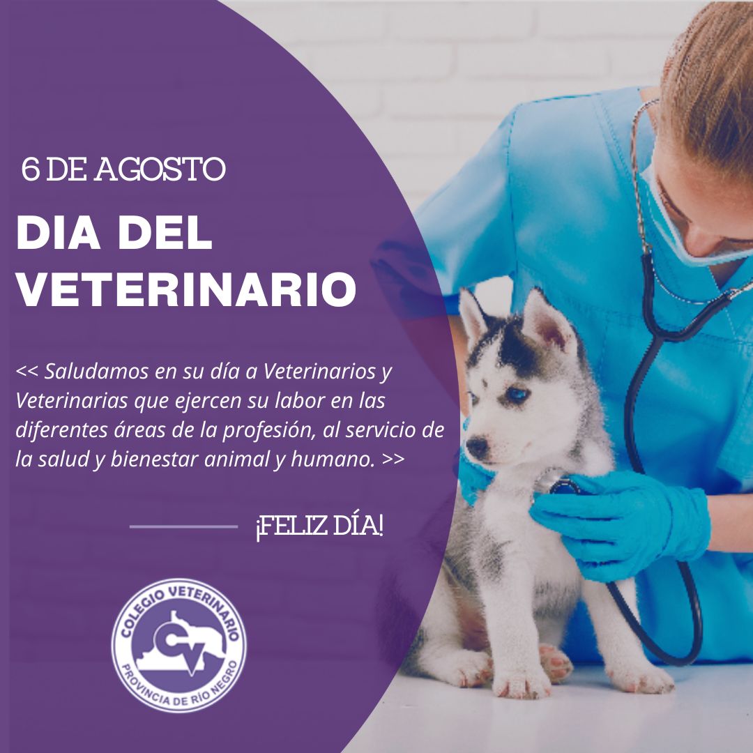 6 de agosto- Día del Veterinario - Colegio Veterinario Rio Negro